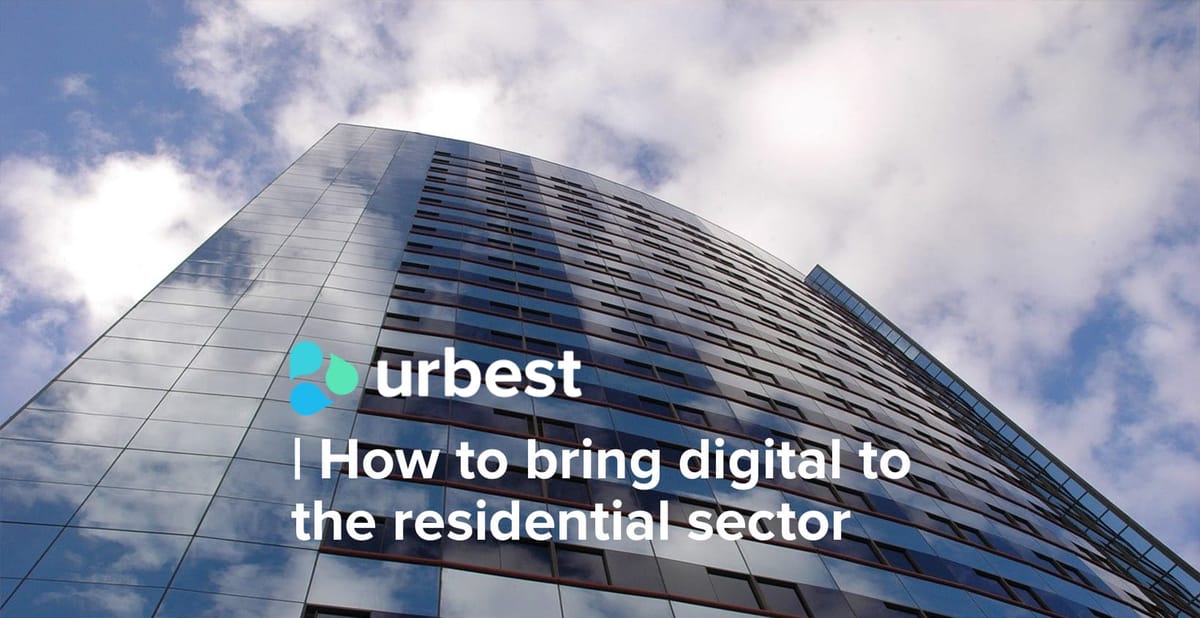 How to bring digital services to the residential sector - Blog - Urbest