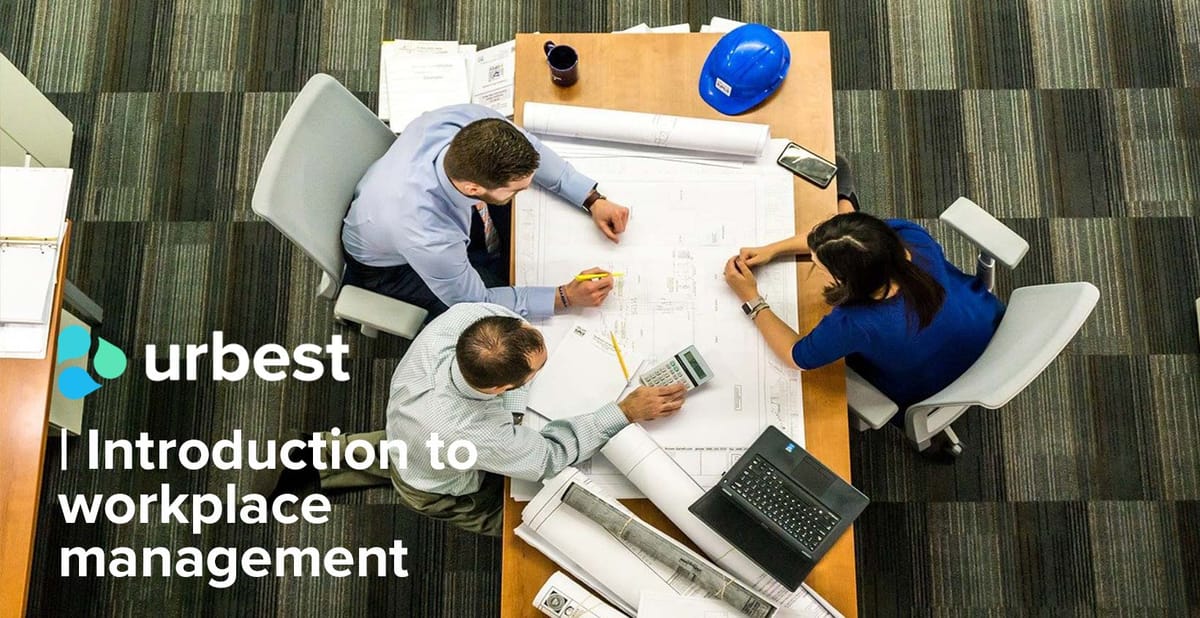 Introduction to workplace management - Blog - Urbest