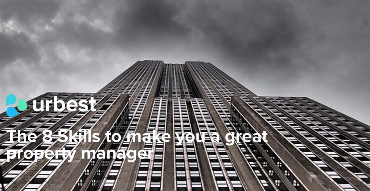 The 8 Skills to make you a great property manager - Blog - Urbest