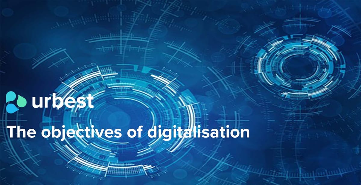 The objectives of digitalisation - Blog - Urbest