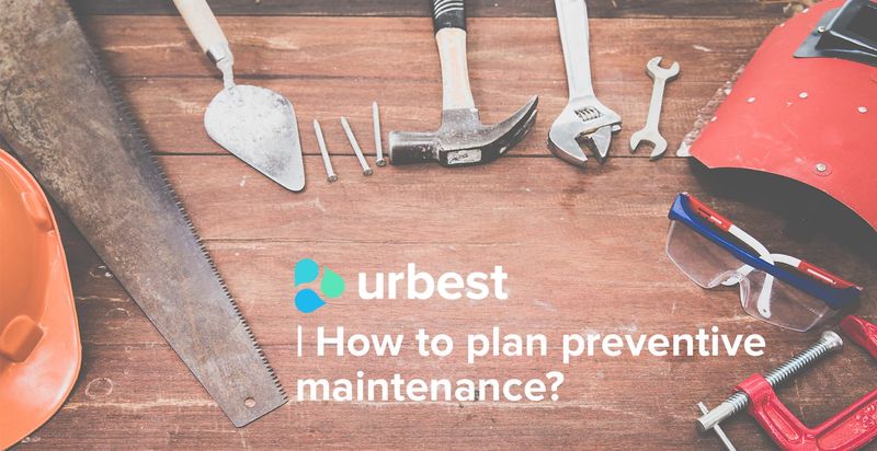 How to plan preventive maintenance? - Blog - Urbest